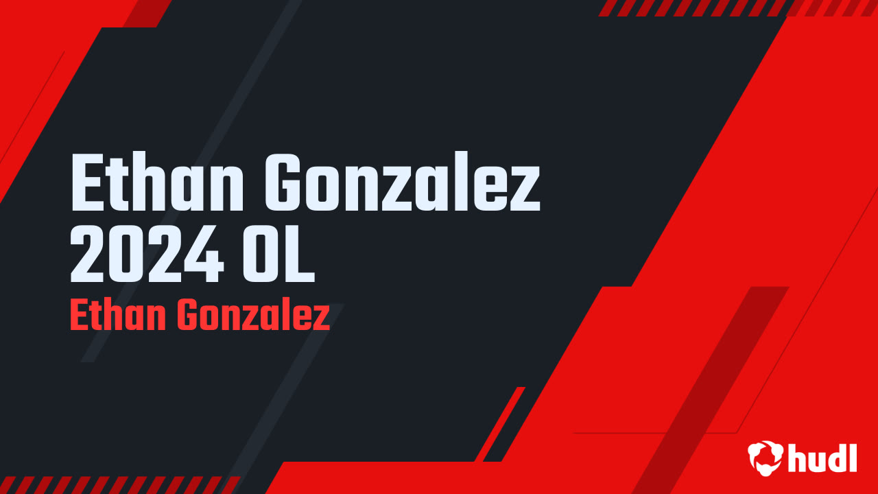 Ethan Gonzalez 2024 OL - Ethan Gonzalez highlights - Hudl