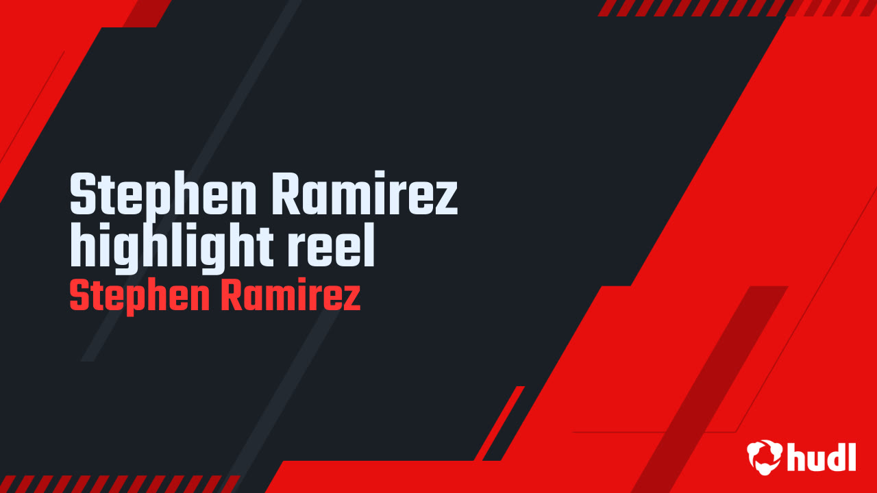 Stephen Ramirez highlight reel - Stephen Ramirez highlights - Hudl