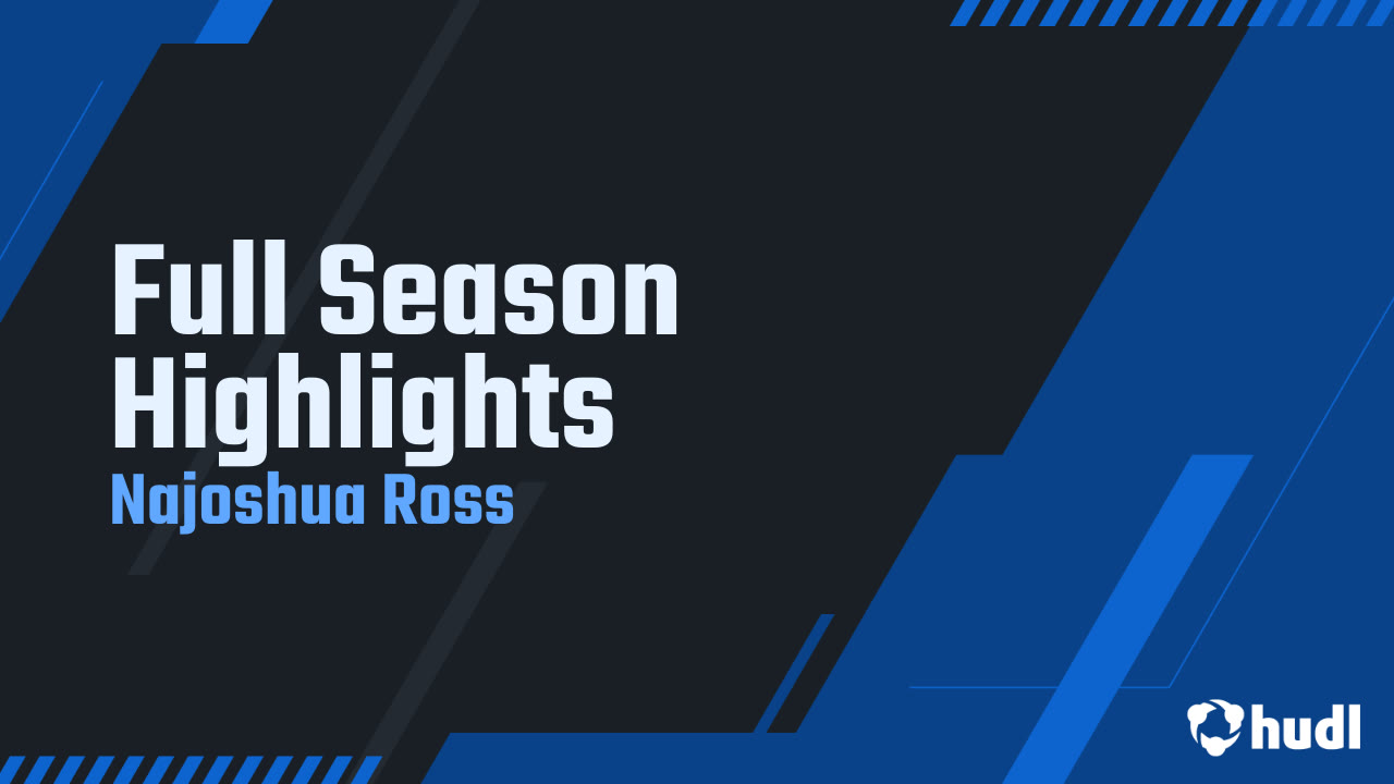 Full Season Highlights - Najoshua Ross highlights - Hudl