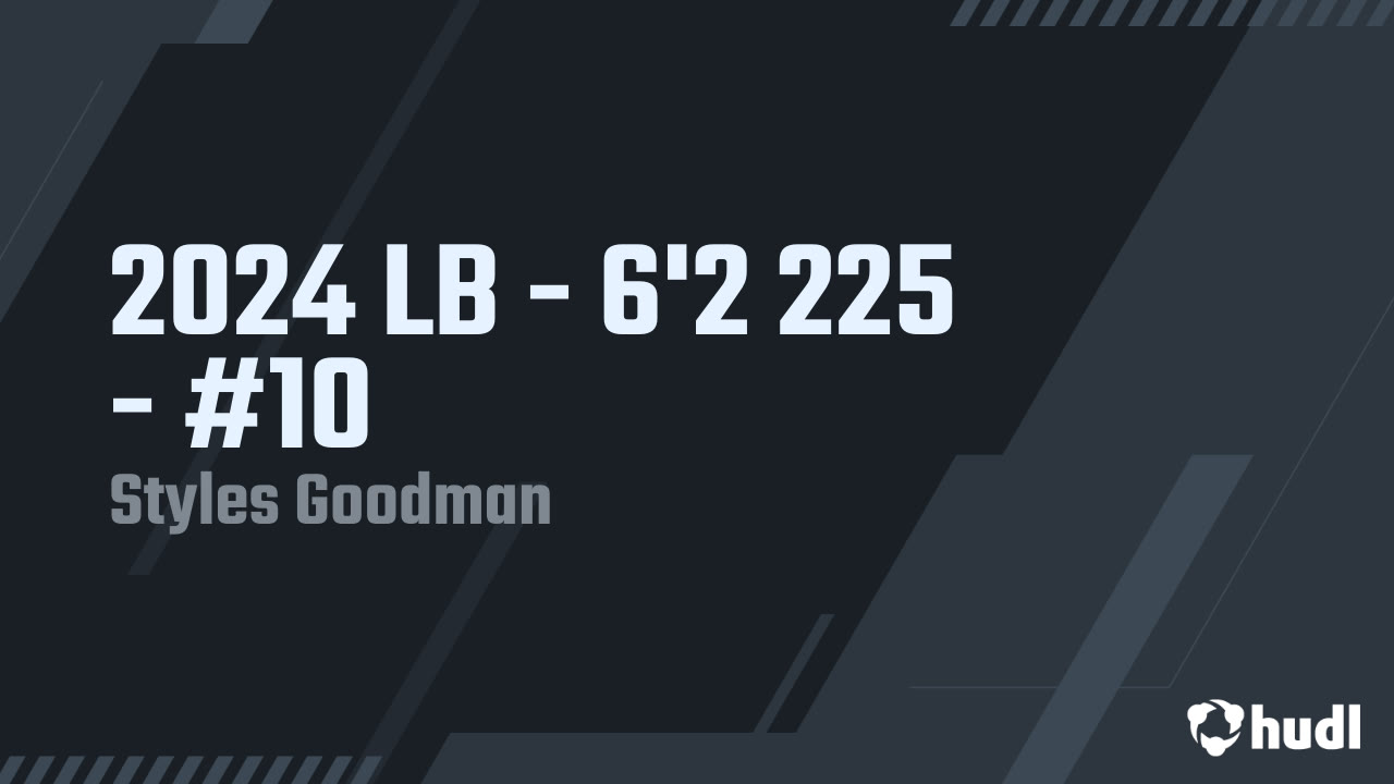 2024 LB - 6'2 225 - #10 - Styles Goodman highlights - Hudl