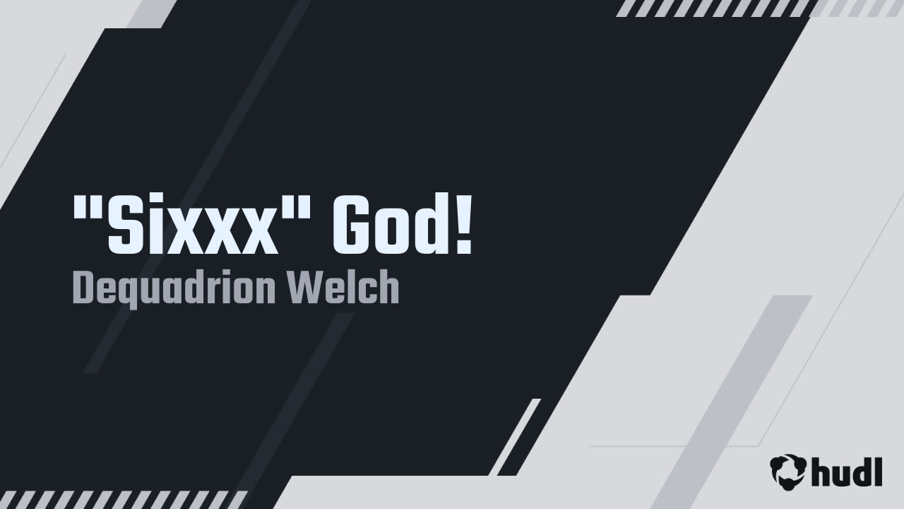 "Sixxx" God! - Dequadrion Welch highlights - Hudl