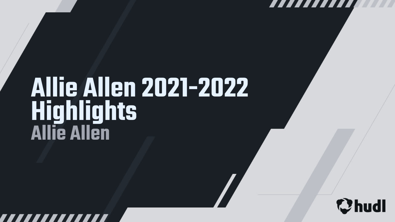 Allie Allen 2021-2022 Highlights - Allie Allen highlights - Hudl
