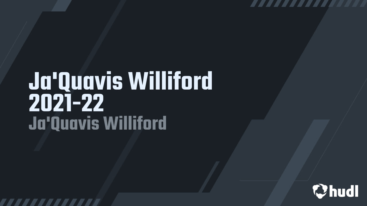 Ja'Quavis Williford 2021-22 - Ja'Quavis Williford highlights - Hudl