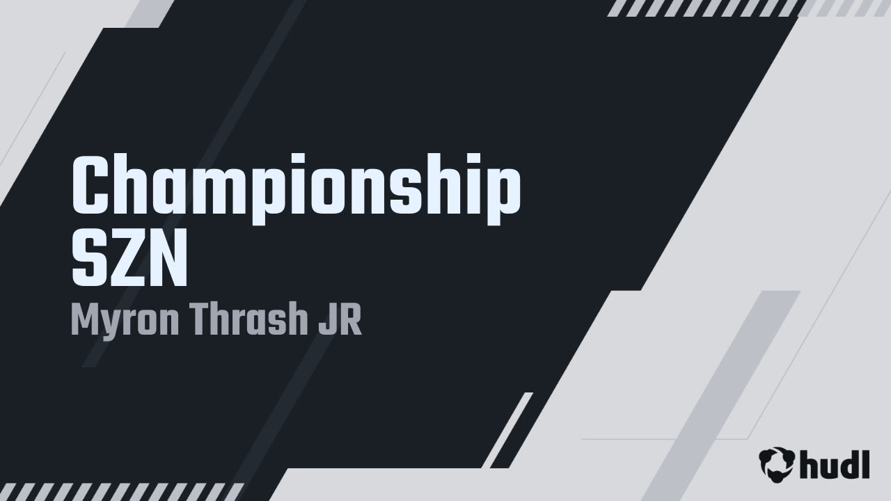 Championship SZN - Myron Thrash JR highlights - Hudl