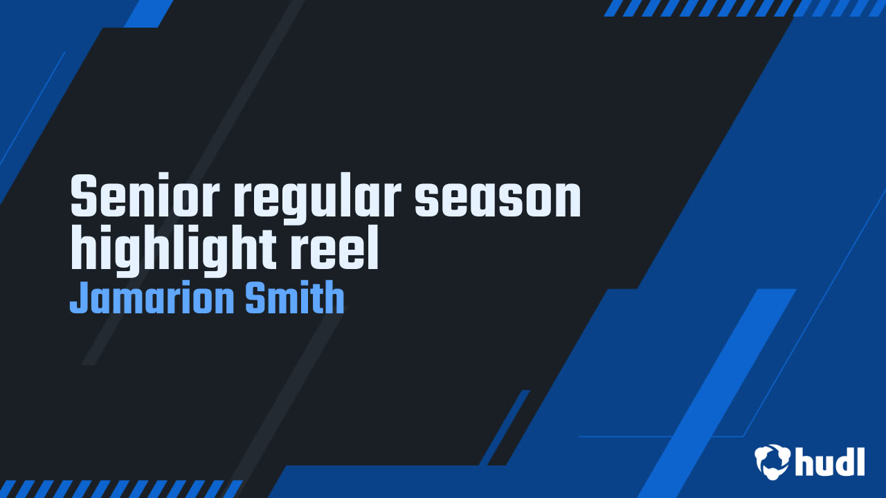 Senior regular season highlight reel - Jamarion Smith highlights - Hudl