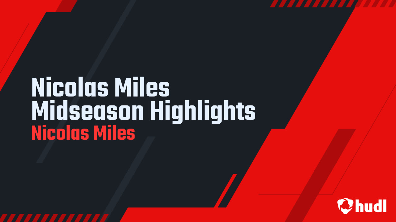 Nicolas Miles Midseason Highlights - Nicolas Miles highlights - Hudl