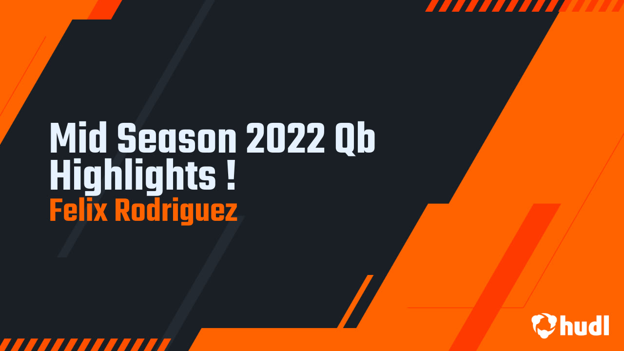 Mid Season 2022 Qb Highlights ! - Felix Rodriguez highlights - Hudl