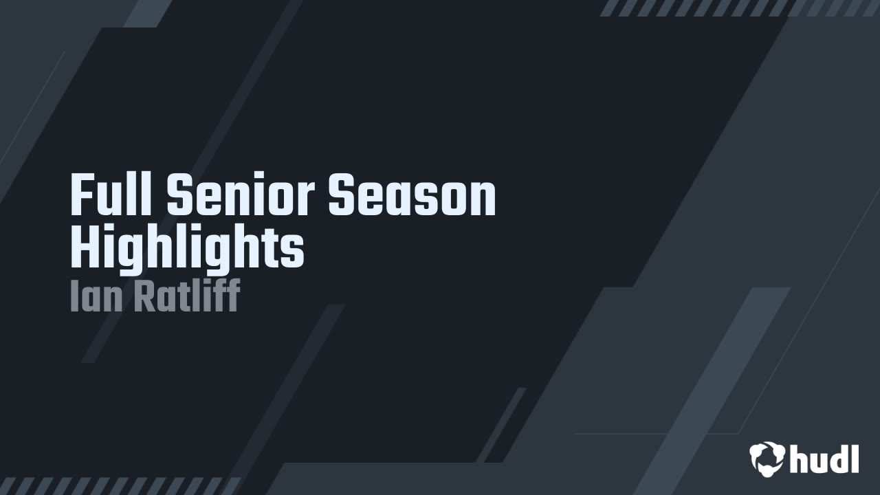 Full Senior Season Highlights - Ian Ratliff highlights - Hudl