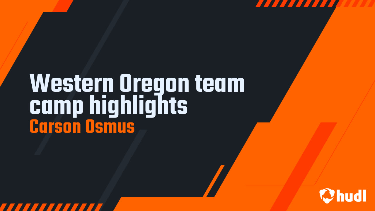 Western Oregon team camp highlights - Carson Osmus highlights - Hudl