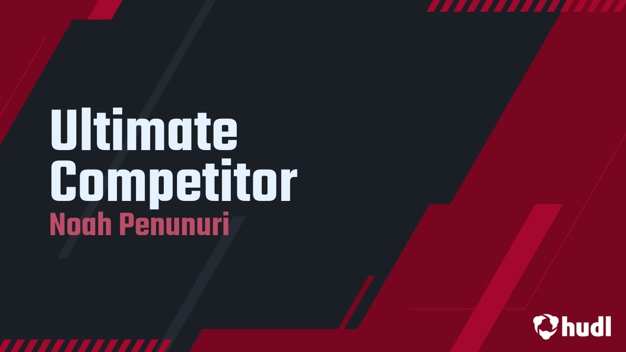 Ultimate Competitor - Noah Penunuri highlights - Hudl