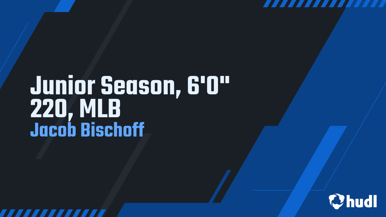 Junior Season, 6'0" 220, MLB - Jacob Bischoff highlights - Hudl