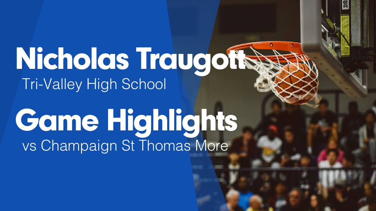 Game Highlights vs Champaign St Thomas More - Nicholas Traugott ...