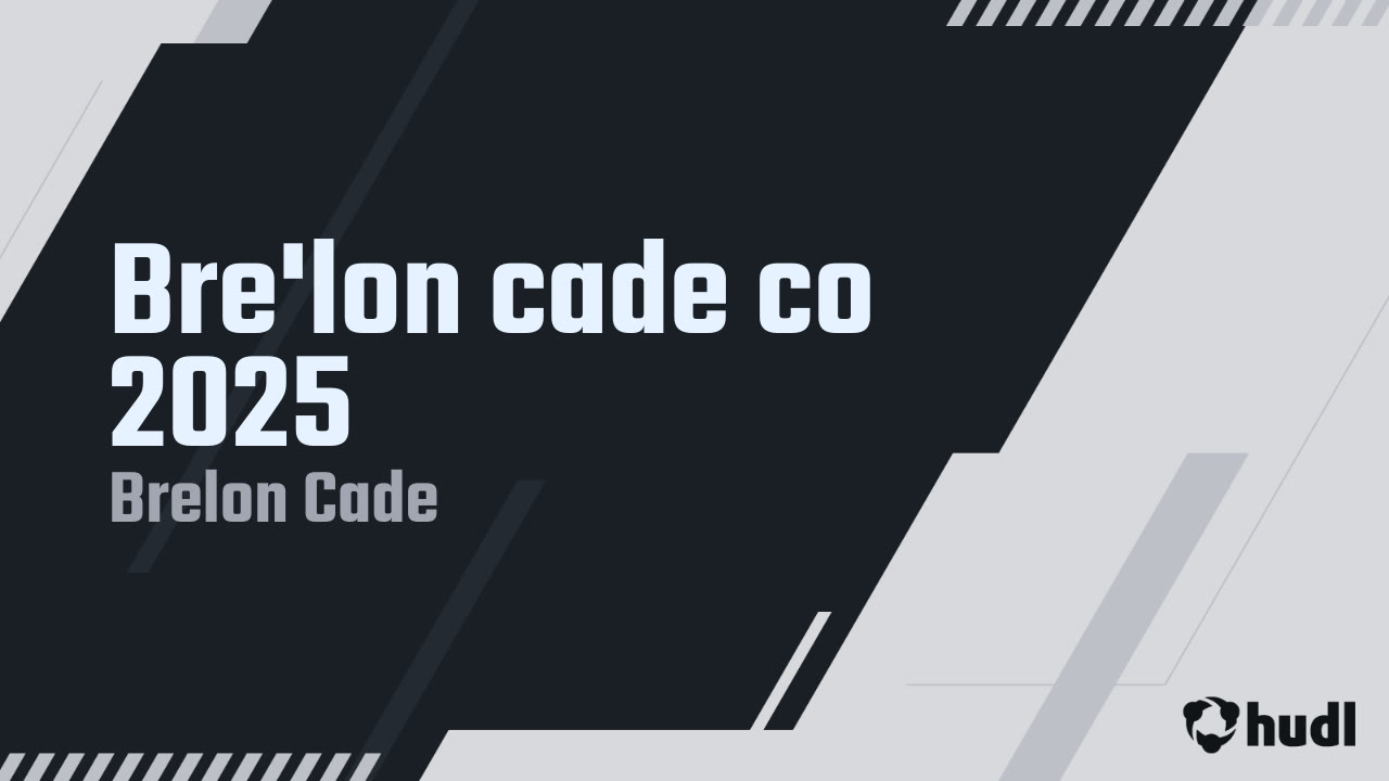 Bre'lon cade co 2025 - Brelon Cade highlights - Hudl