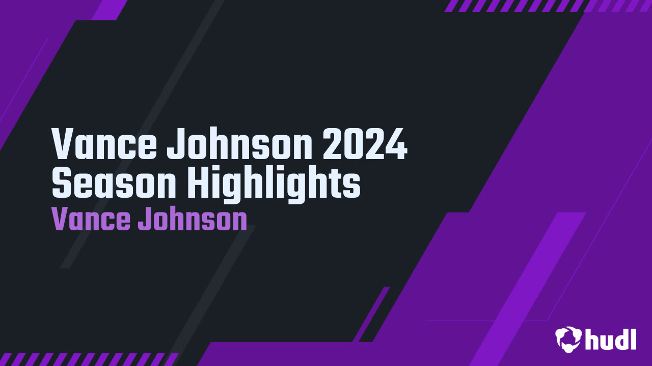 Vance Johnson 2024 Season Highlights - Vance Johnson highlights - Hudl