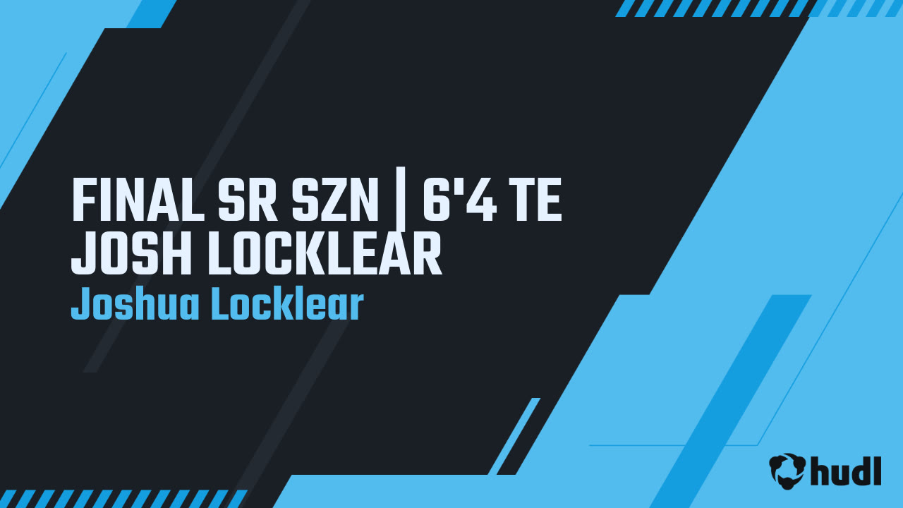 FINAL SR SZN | 6'4 TE JOSH LOCKLEAR - Joshua Locklear highlights - Hudl