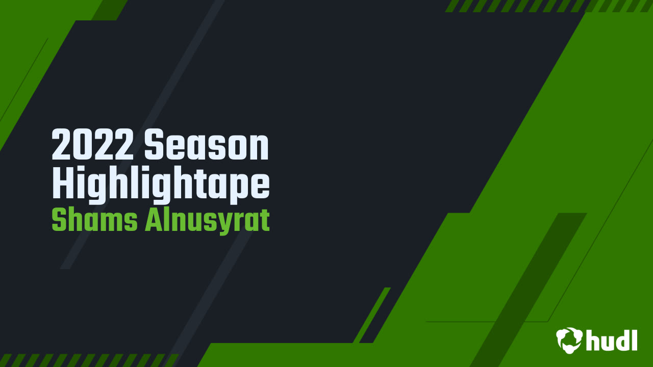 2022 Season Highlightape - Shams Alnusyrat highlights - Hudl