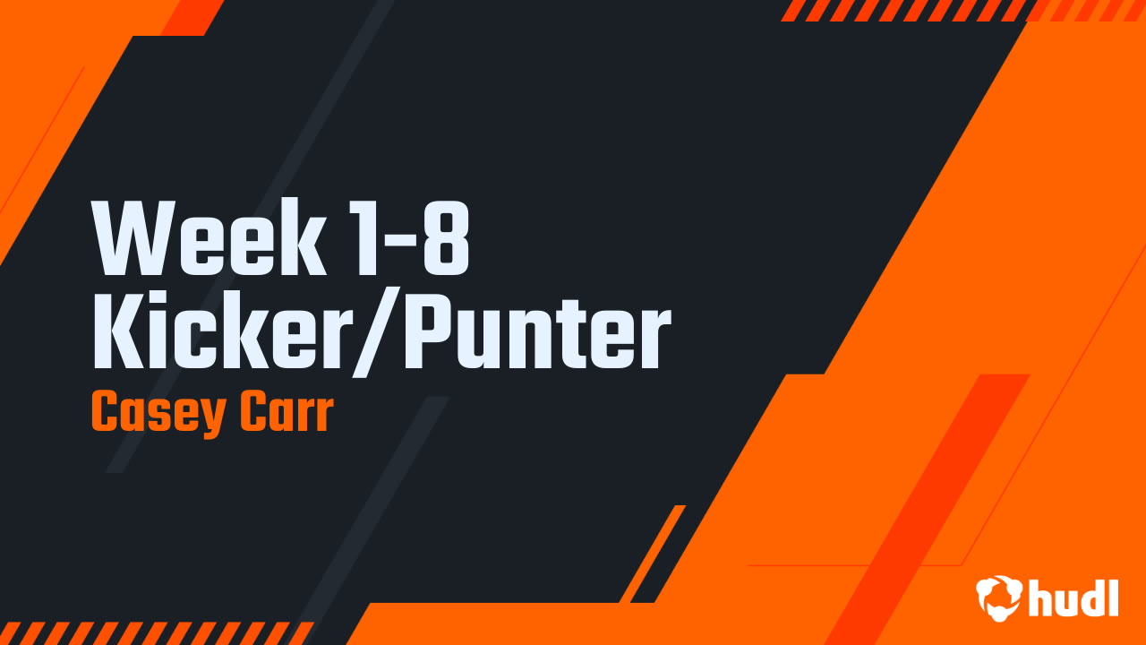 Week 1-8 Kicker/Punter - Casey Carr highlights - Hudl