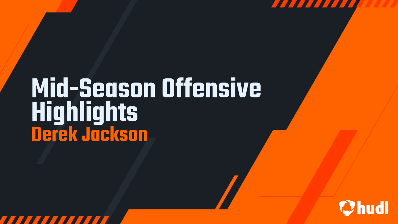 Mid-Season Offensive Highlights - Derek Jackson highlights - Hudl