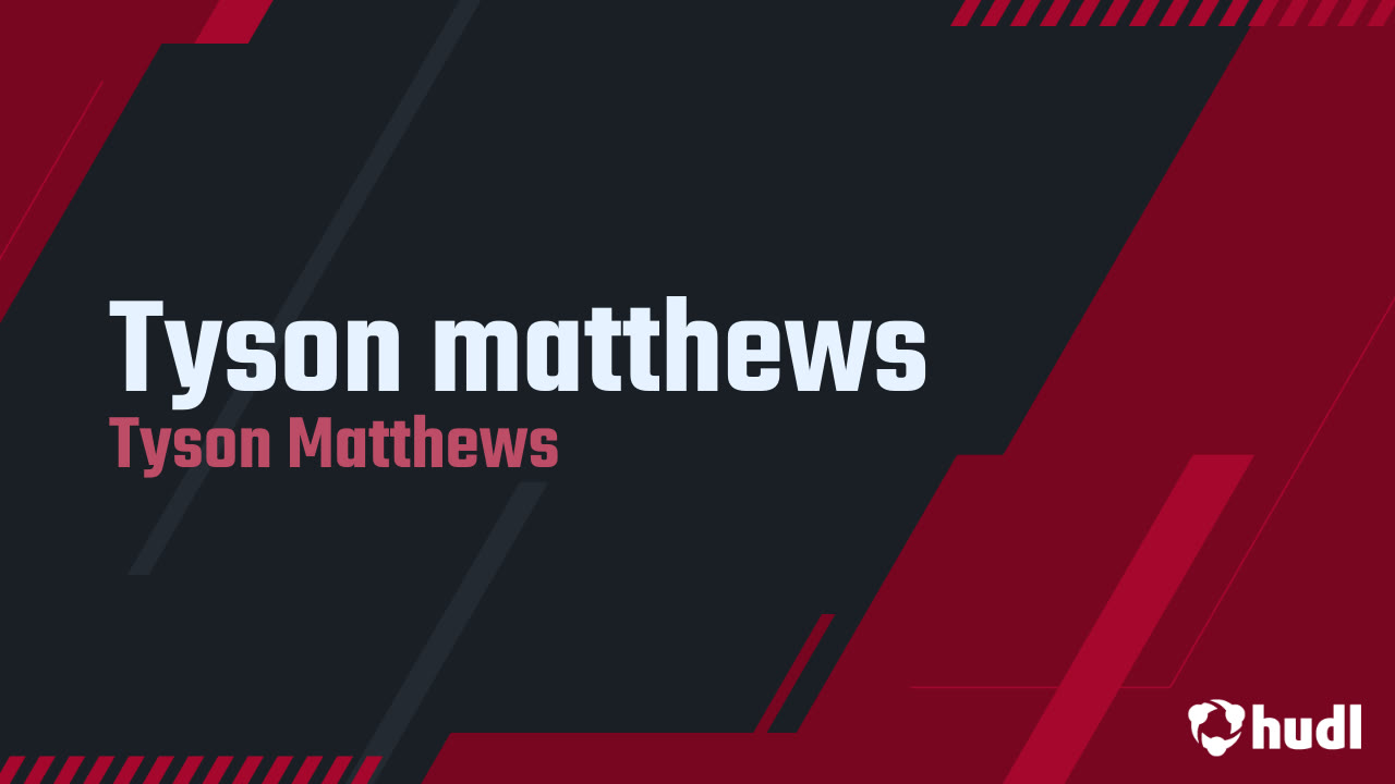 Tyson matthews - Tyson Matthews highlights - Hudl
