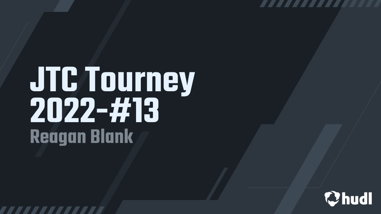 JTC Tourney 2022-#13 - Reagan Blank highlights - Hudl