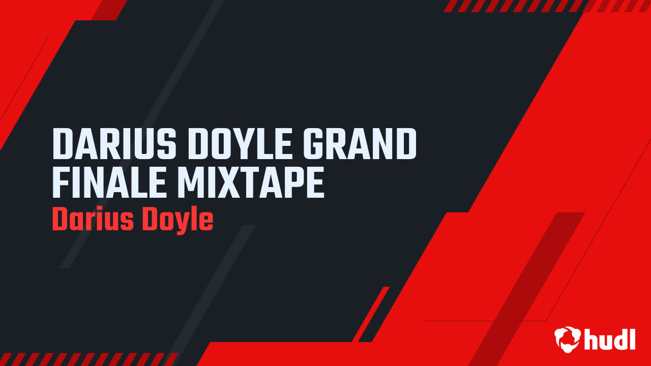 DARIUS DOYLE GRAND FINALE MIXTAPE - Darius Doyle highlights - Hudl
