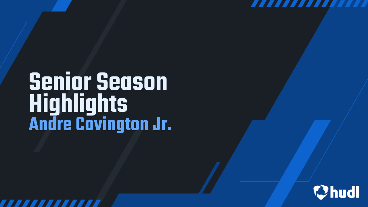 Senior Season Highlights - Andre Covington Jr. highlights - Hudl