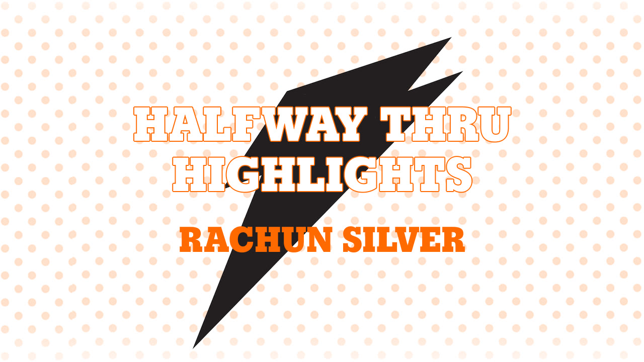 Halfway Thru Highlights - Rachun Silver highlights - Hudl