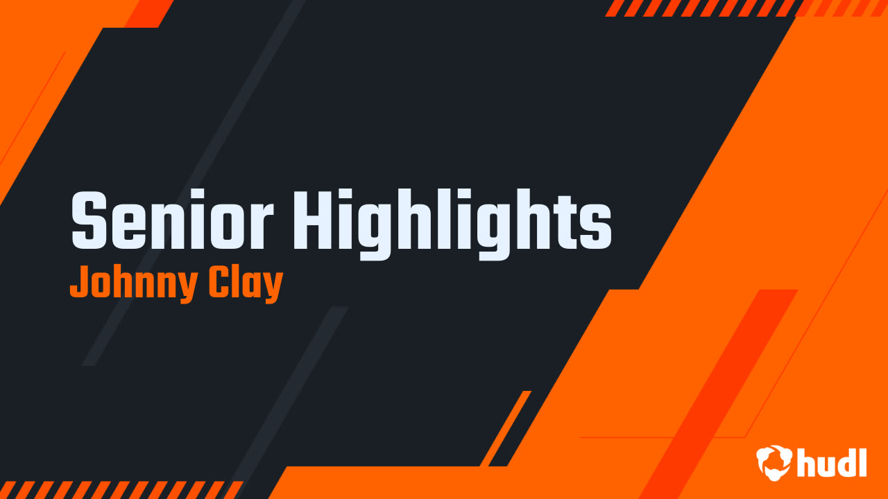 Senior Highlights - Johnny Clay highlights - Hudl