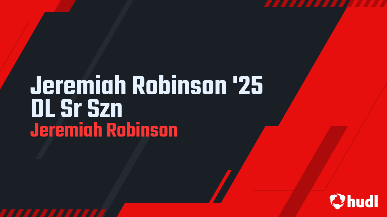 Jeremiah Robinson '25 DL Sr Szn - Jeremiah Robinson highlights - Hudl