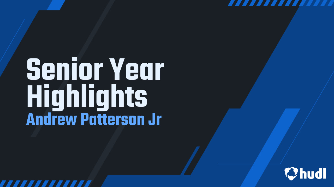 Senior Year Highlights - Andrew Patterson Jr highlights - Hudl