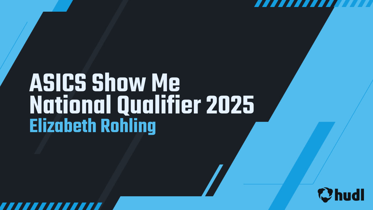 ASICS Show Me National Qualifier 2025 - Elizabeth Rohling highlights - Hudl