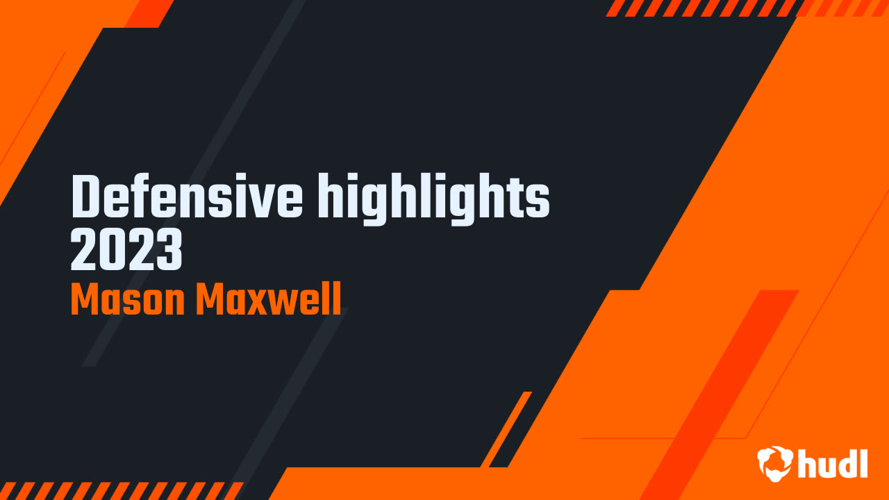 Defensive highlights 2023 - Mason Maxwell highlights - Hudl