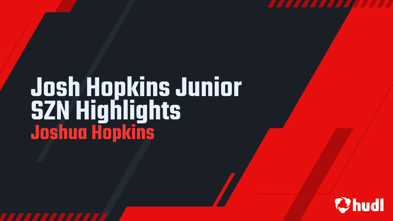 Josh Hopkins Junior SZN Highlights - Joshua Hopkins highlights - Hudl