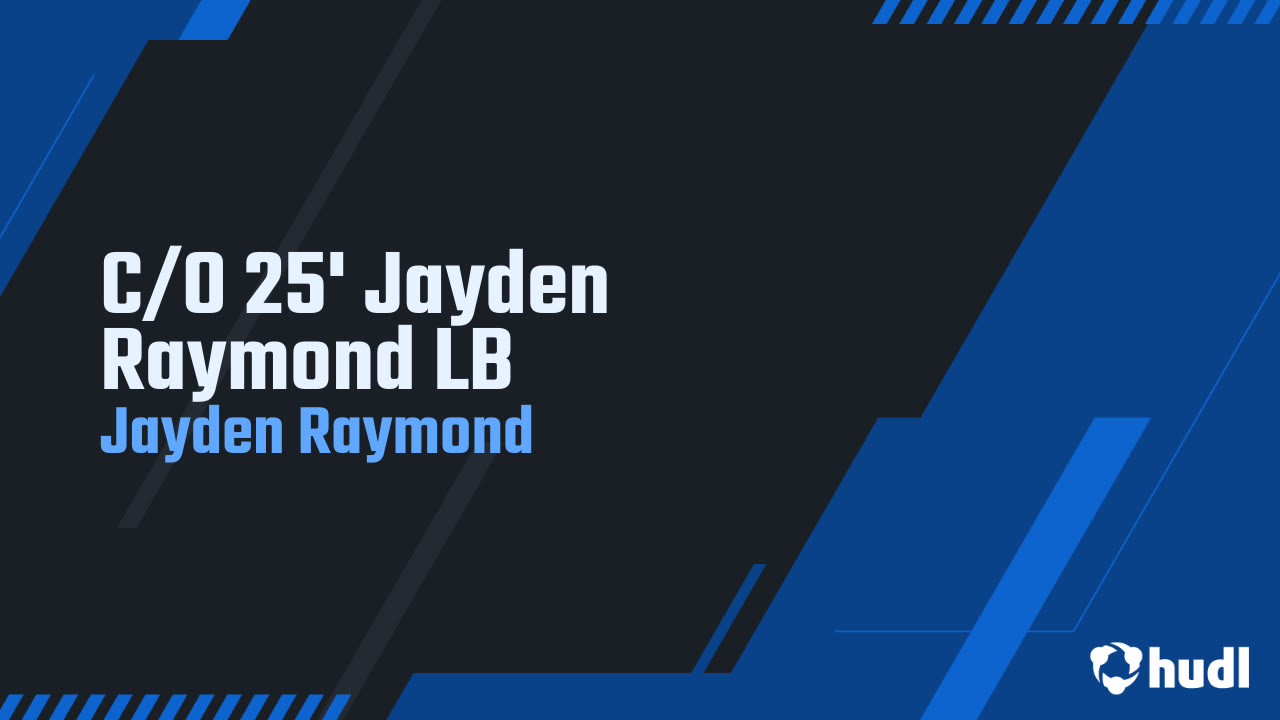 C/O 25' Jayden Raymond LB - Jayden Raymond highlights - Hudl