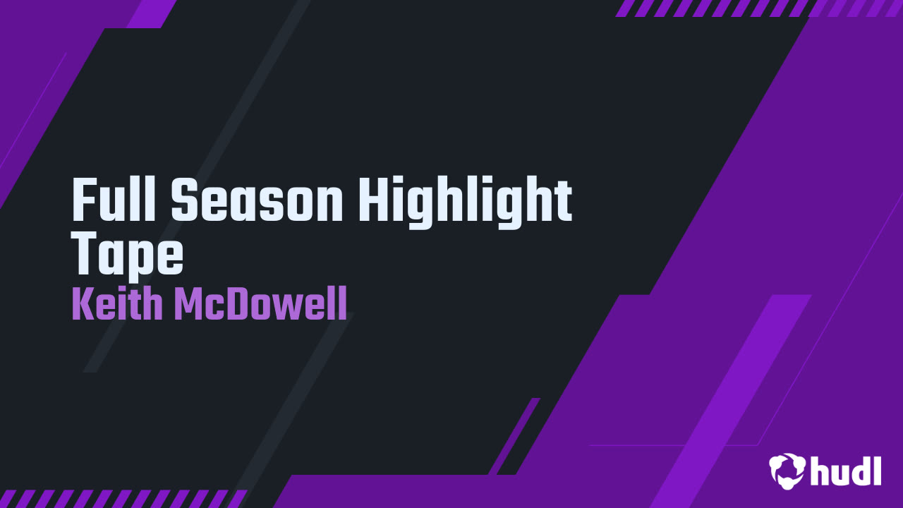 Full Season Highlight Tape - Keith McDowell highlights - Hudl