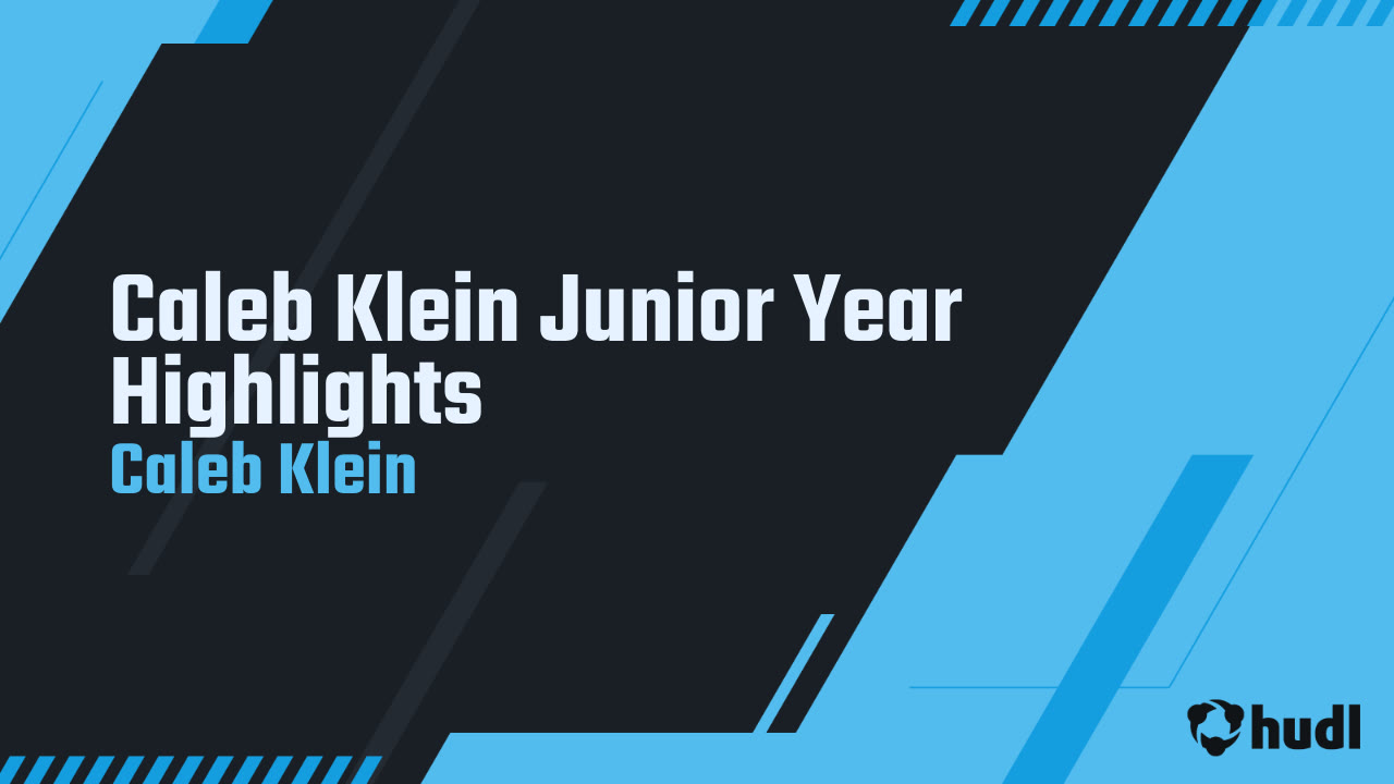 Caleb Klein Junior Year Highlights - Caleb Klein highlights - Hudl
