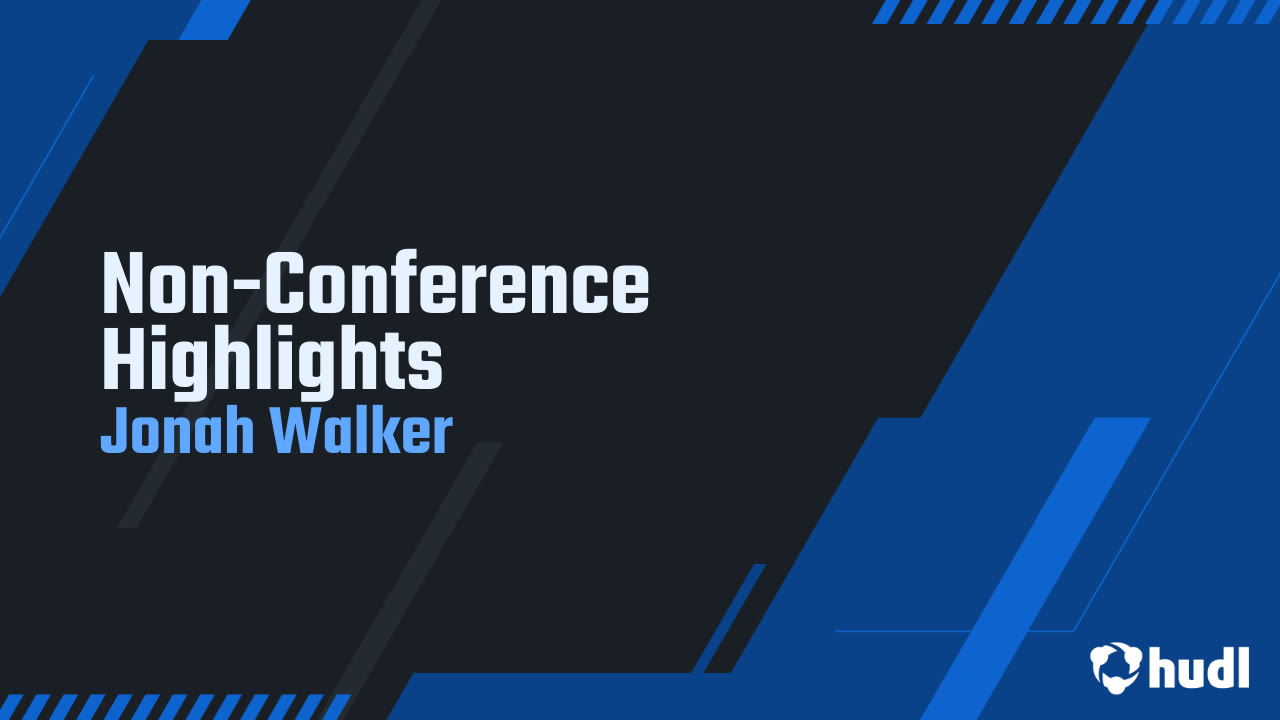 Non-Conference Highlights - Jonah Walker highlights - Hudl