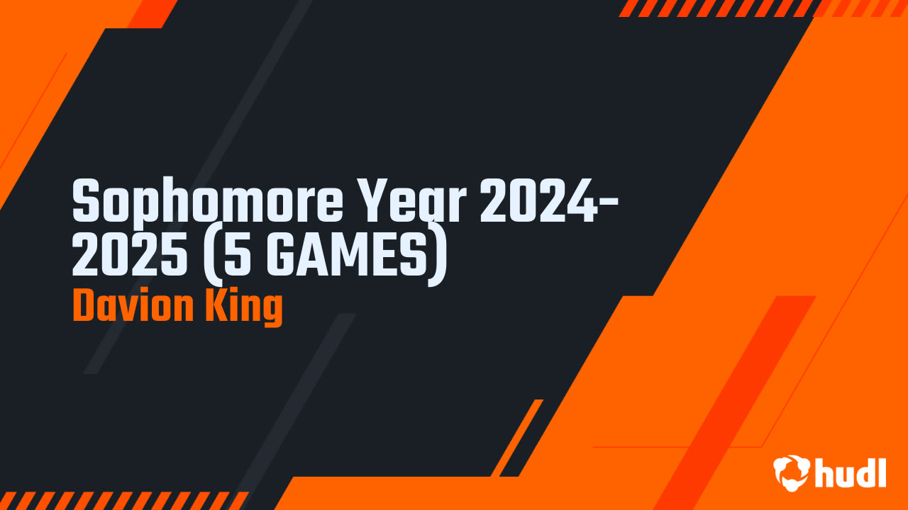 Sophomore Year 2024-2025 (5 GAMES) - Davion King highlights - Hudl