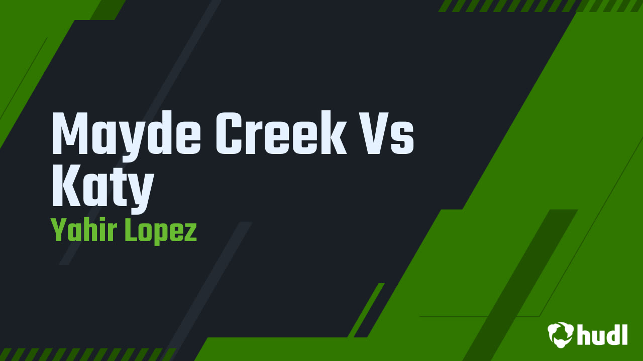 Mayde Creek Vs Katy - Yahir Lopez highlights - Hudl