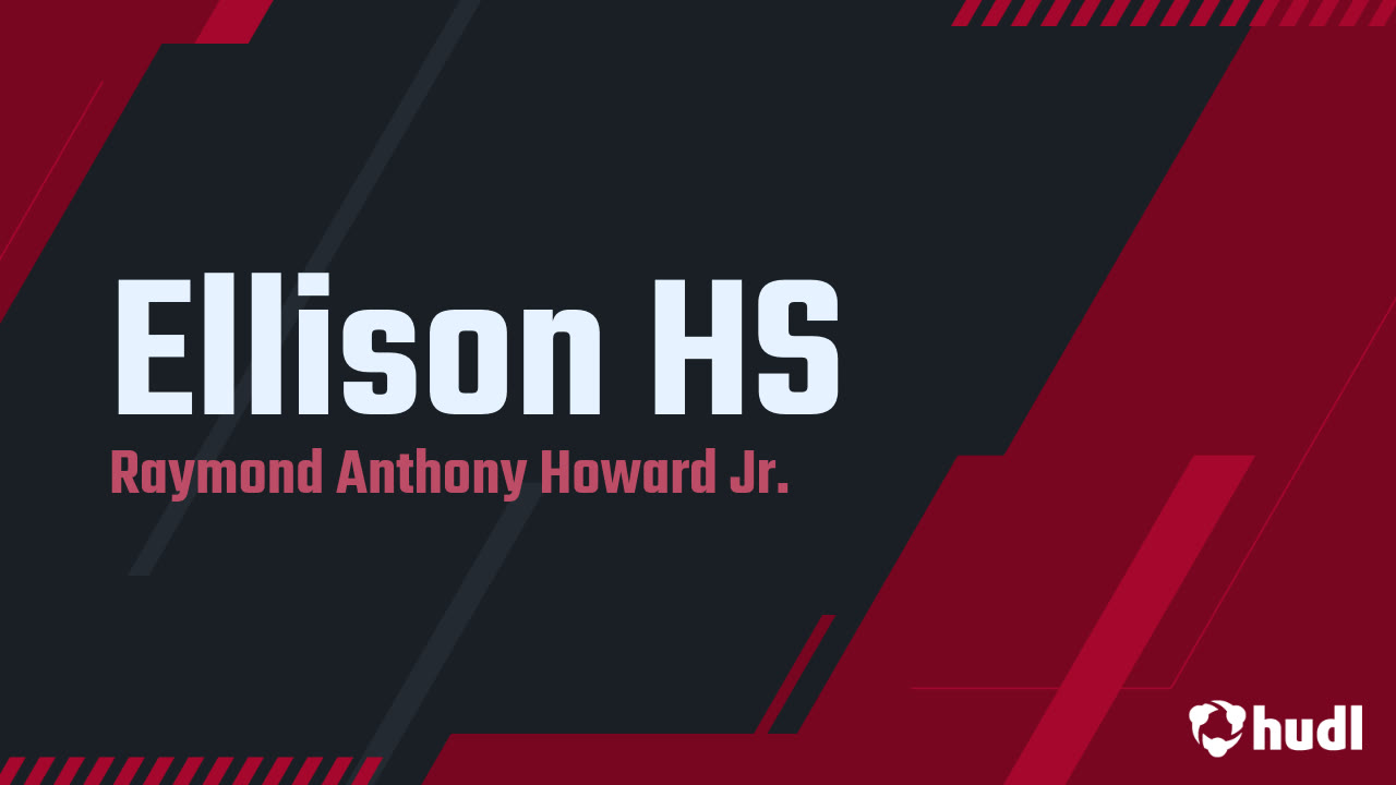 Ellison HS - Raymond Anthony Howard Jr. highlights - Hudl
