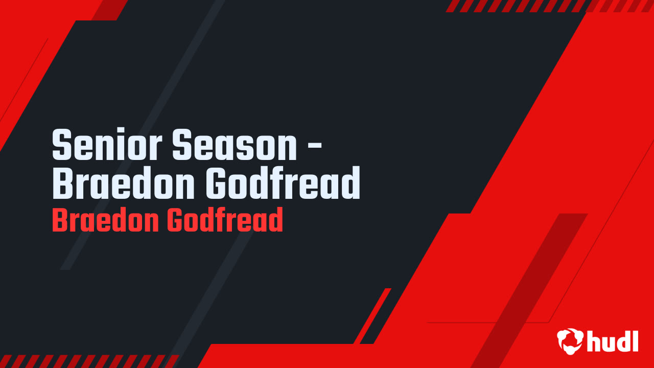 Senior Season - Braedon Godfread - Braedon Godfread highlights - Hudl