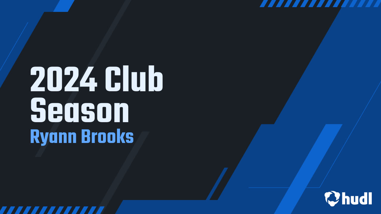 2024 Club Season - Ryann Brooks highlights - Hudl