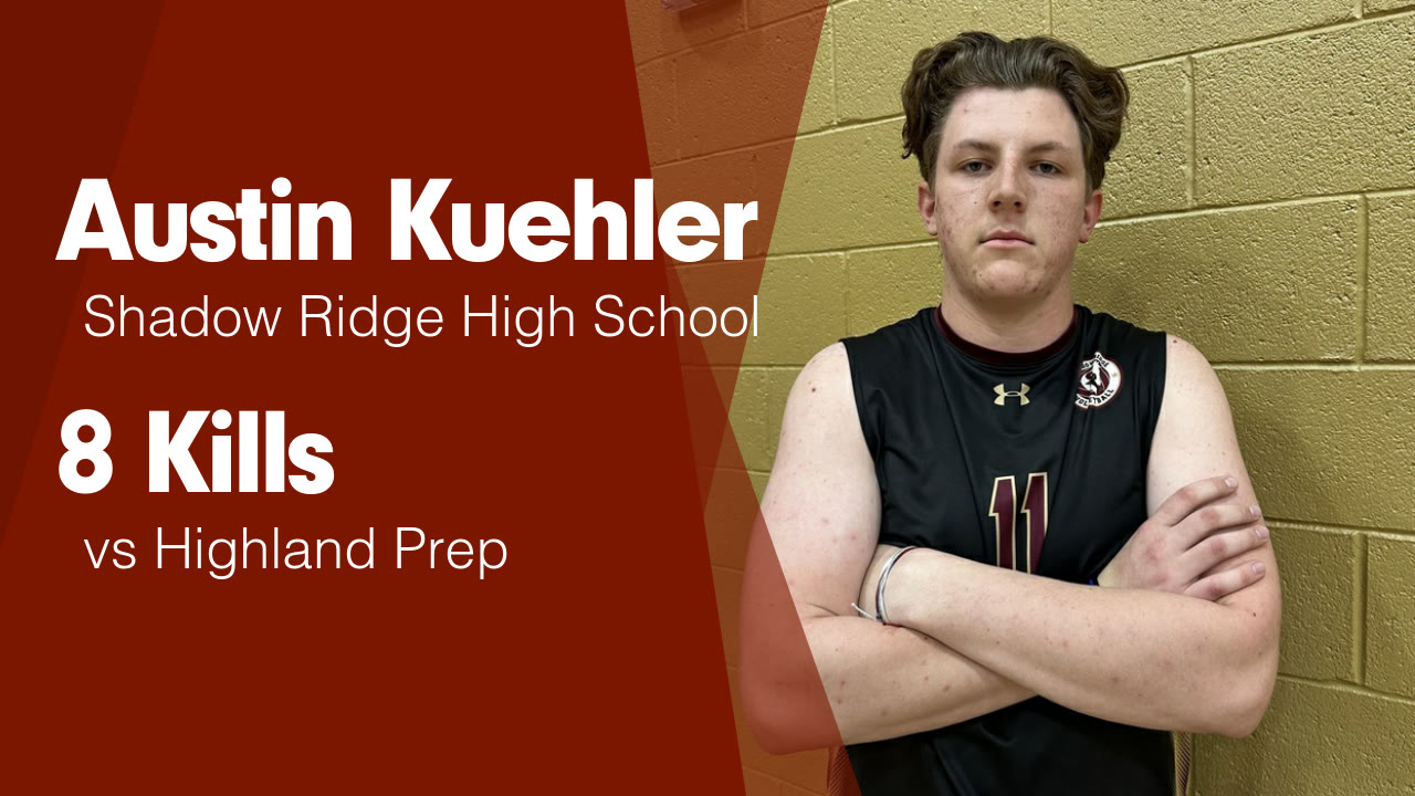 8 Kills vs Highland Prep - Austin Kuehler highlights - Hudl