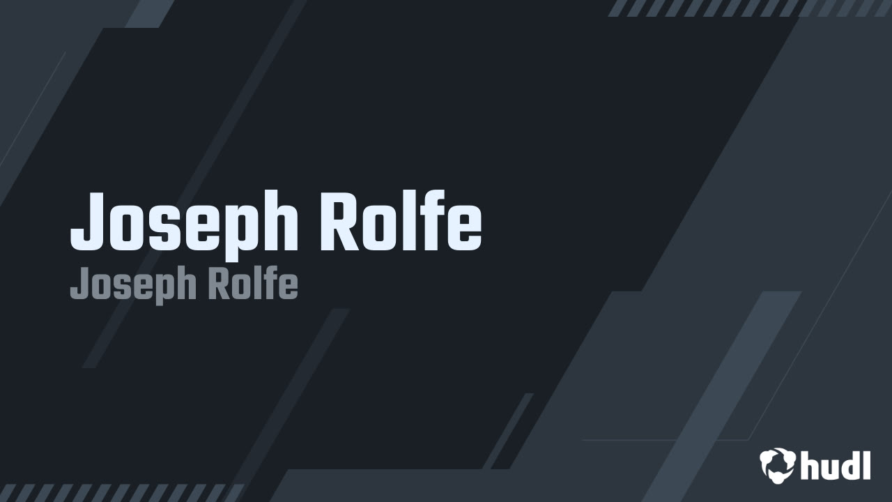 Joseph Rolfe - Joseph Rolfe highlights - Hudl