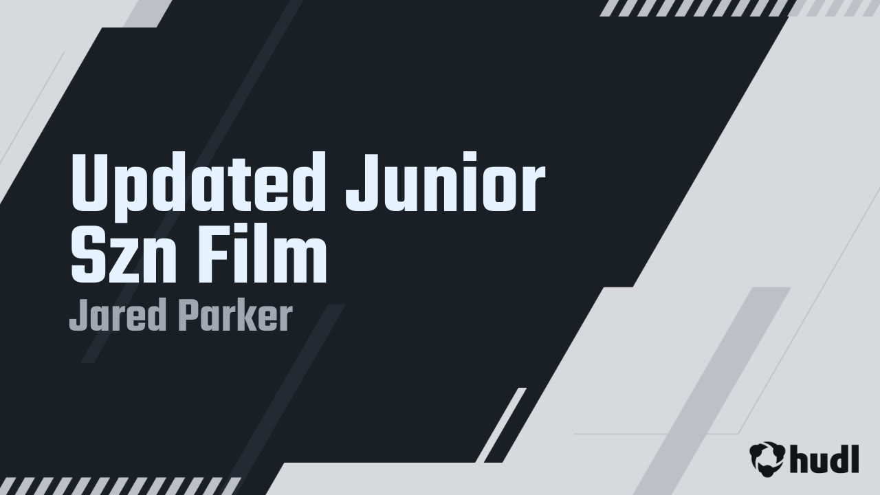 Updated Junior Szn Film - Jared Parker highlights - Hudl