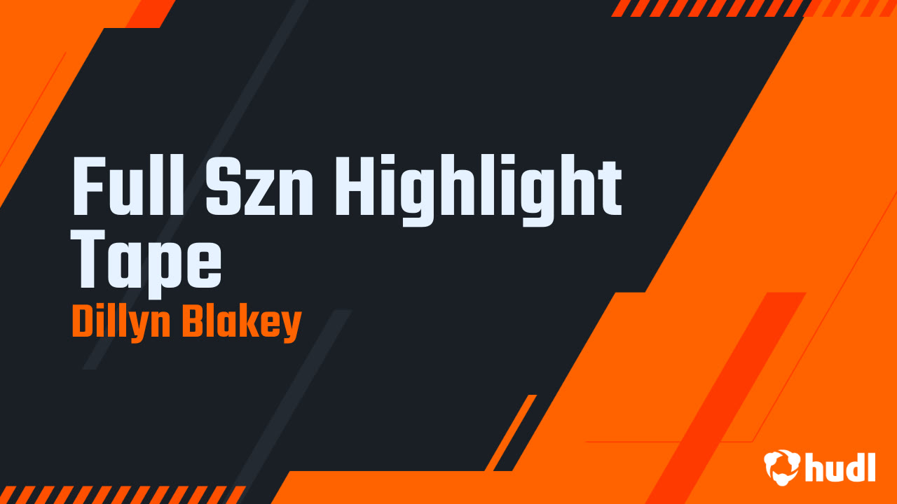 Full Szn Highlight Tape - Dillyn Blakey highlights - Hudl
