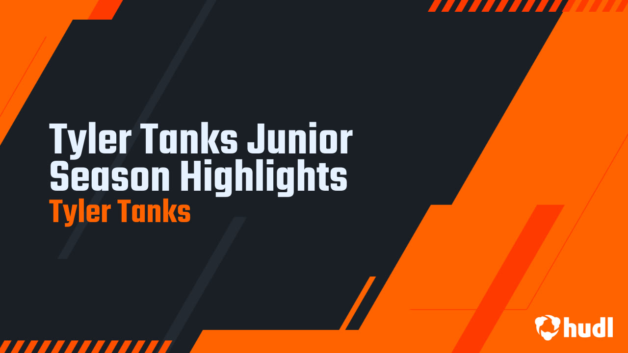 Tyler Tanks Junior Season Highlights - Tyler Tanks highlights - Hudl