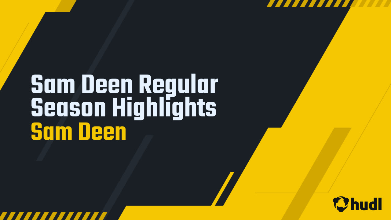 Sam Deen Regular Season Highlights - Sam Deen highlights - Hudl