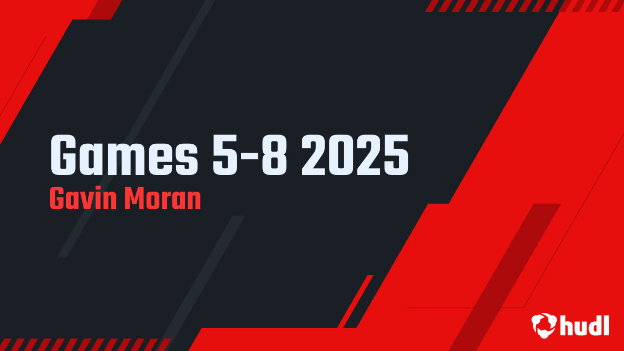 Games 5-8 2025 - Gavin Moran highlights - Hudl