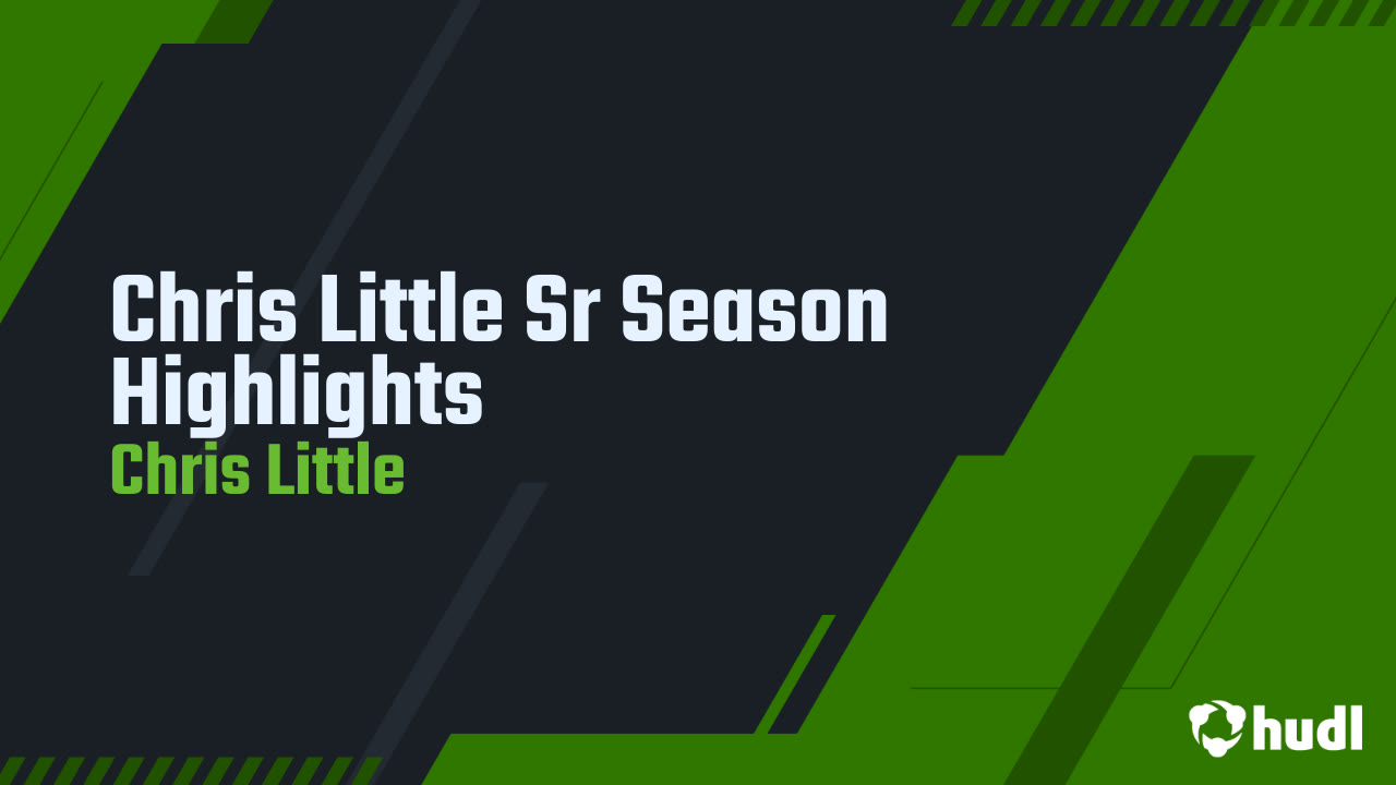 Chris Little Sr Season Highlights - Chris Little highlights - Hudl
